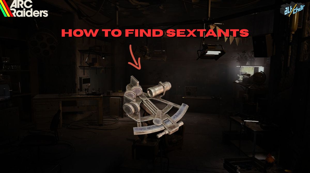 ARC Raiders: How to Find Sextants | AltChar