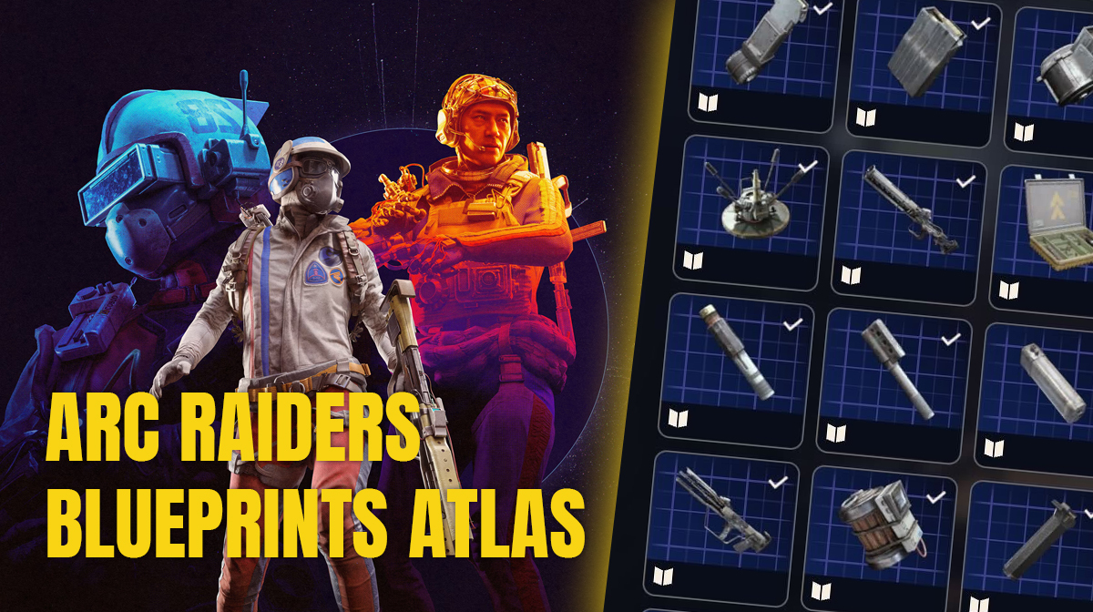 ARC Raiders Blueprint Atlas – How to Effectively Find Blueprints